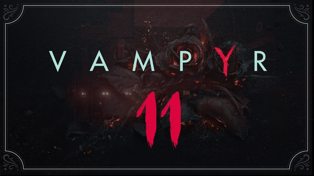 Vampyr ★ 11: Безумные священники