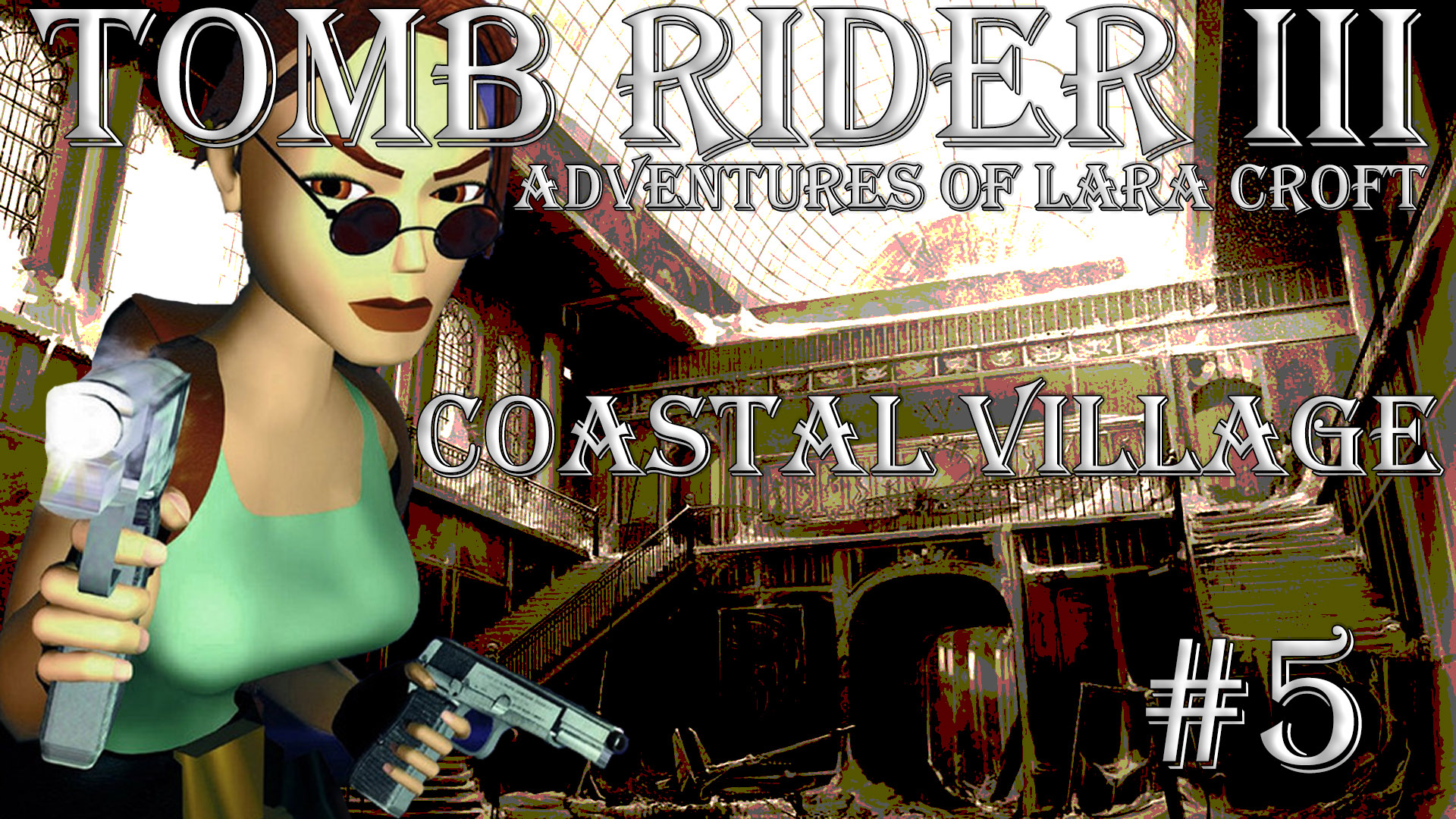 Tomb Rider 3 Adventure of Lara Croft-#5 Coastal Village. Walkthrough. Gameplay.