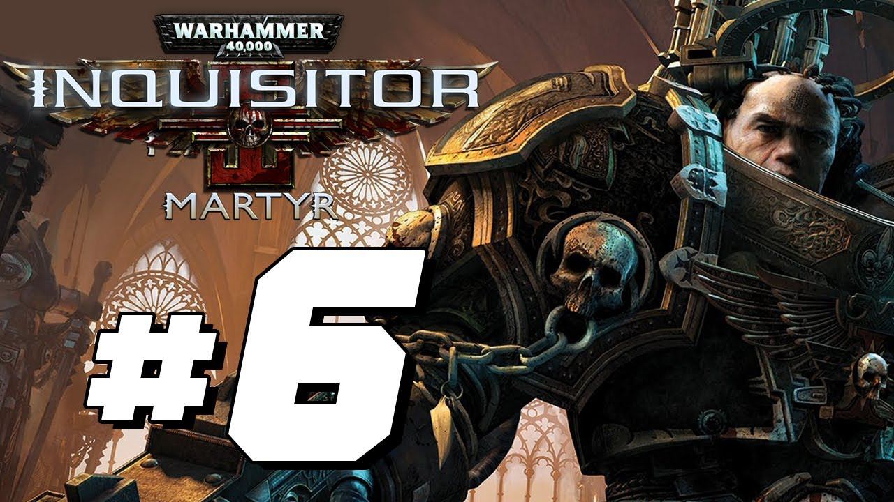 Warhammer 40K: Inquisitor Martyr - Full Game Walkthrough - Part 6
