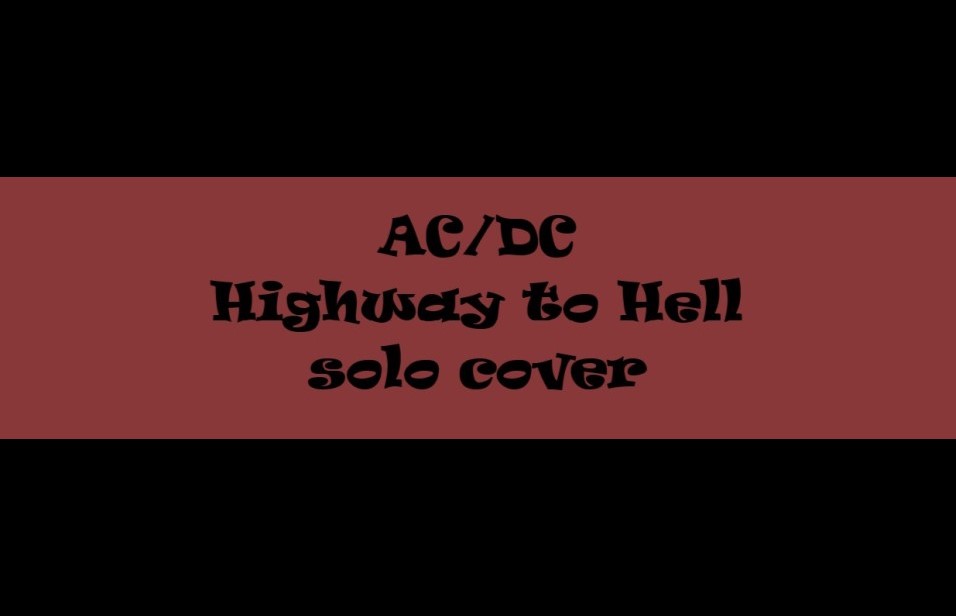 Highway to Hell (solo cover)