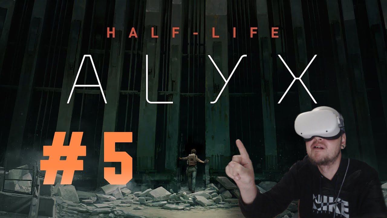 Half-Life Alyx(VR) - Прохождение #5