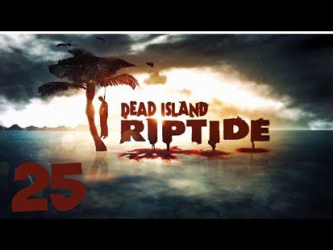 Dead Island: Riptide #25 | В ожидание вертолета