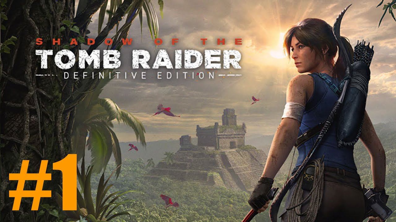 Shadow of the Tomb Raider Прохождение #1