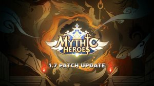 Mythic Heroes Новый Патч 1.7