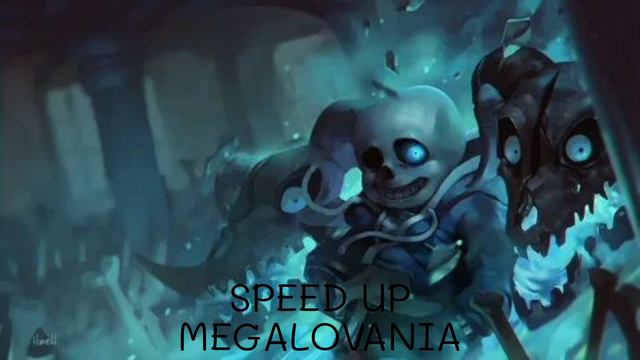 MEGALOVANIA SPEED UP