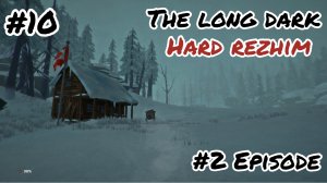 THE LONG DARK. Допроходим доп. задания на загадочном озере. На чиле на расслабоне. #2 эпизод 3 серия