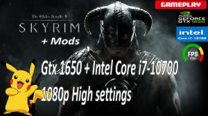 Elder Scrolls V  Skyrim + Моды (mods) / Gtx 1650 4gb + Intel Core i7-10700 / Gameplay Fps / High set