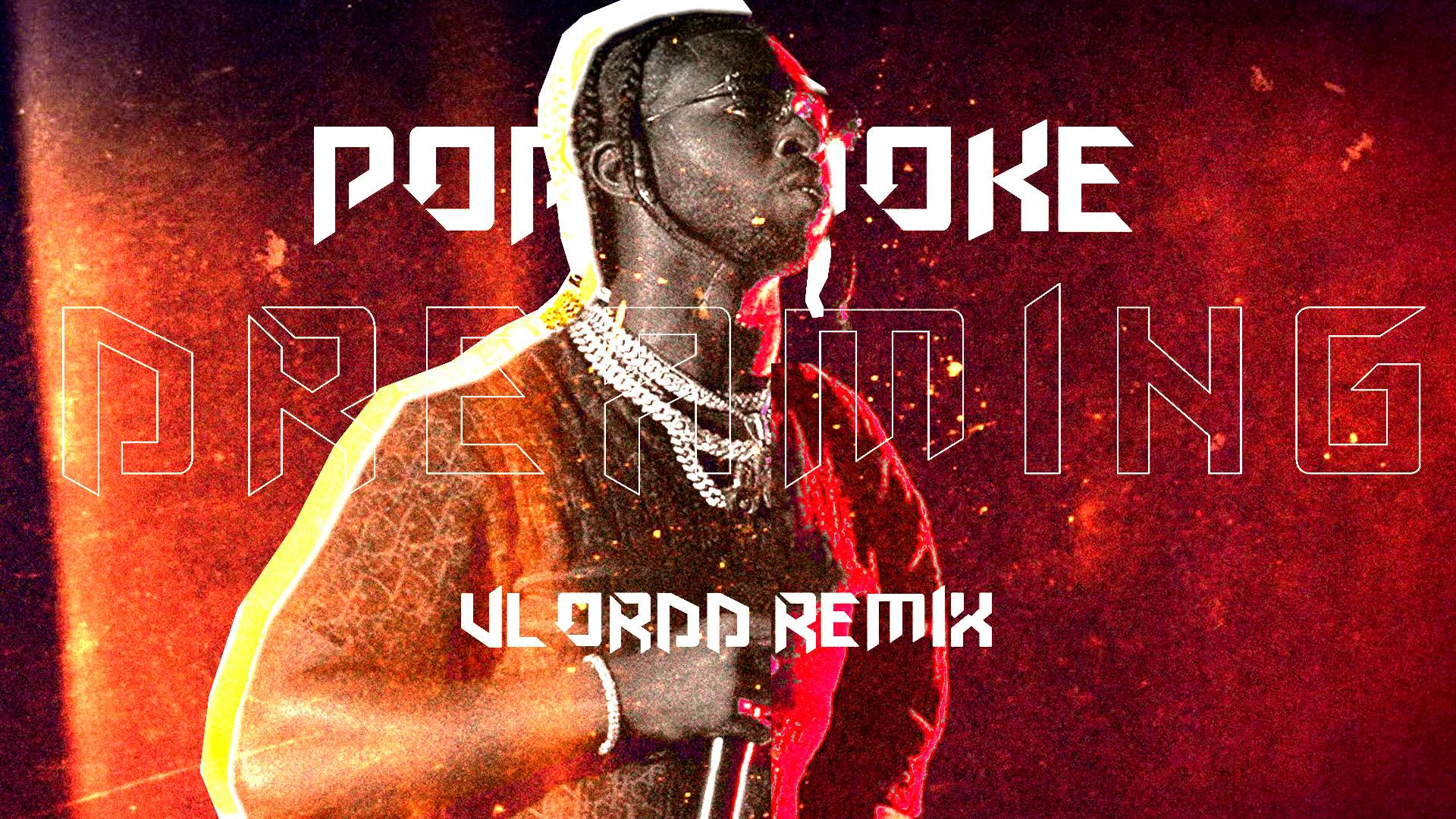 POP SMOKE - DREAMING (vLordd remix)