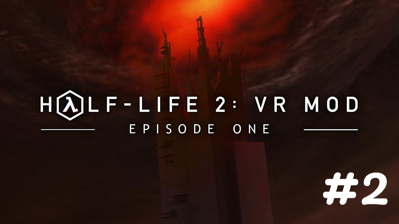 Half-Life 2 : VR-MOD Episode One,Прохождение игры  глава 2 : Прямое вмешательство