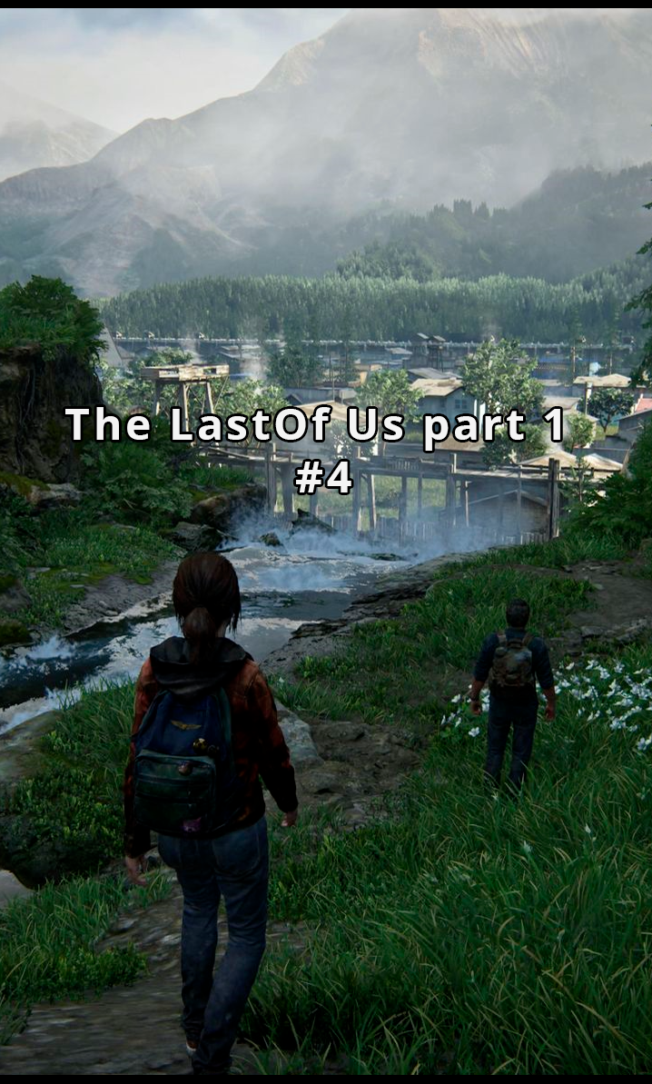 The Last Of Us - part 1 - #4