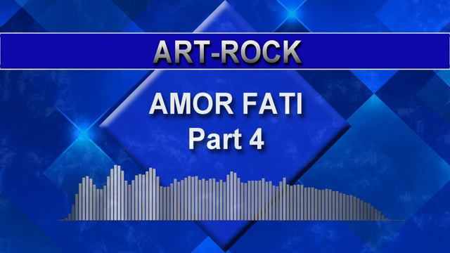 Art-Rock - Amor Fati - Part 4