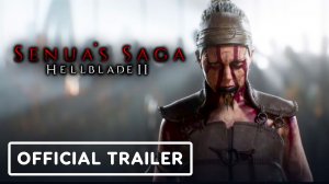 Senua’s Saga: Hellblade II - Trailer (русские субтитры)