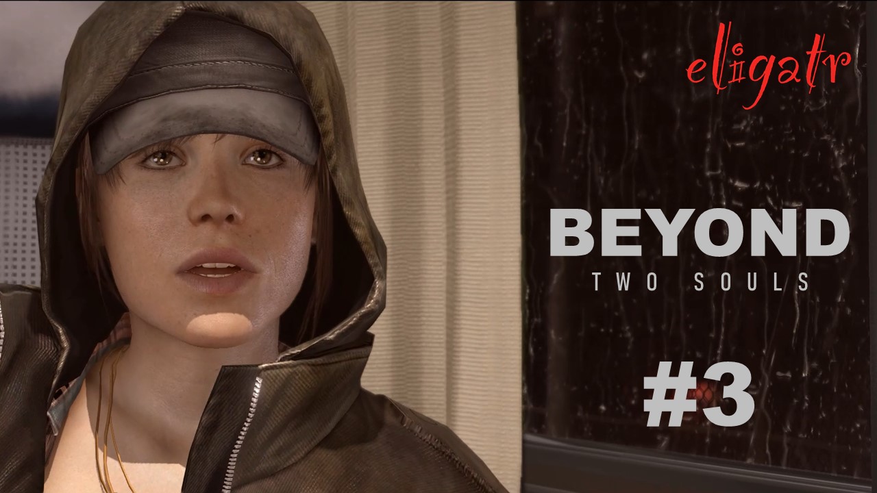 Beyond: Two Souls #3. Прохождение игры.