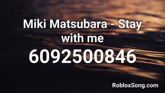 Miki Matsubara - Stay with me Roblox ID - Roblox Music Code - смотреть ...