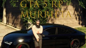 GTA 5 RP MURRIETA | День 15 | Опять безработный| Sparta | ДС в описании! Зарабатывай 10к см. описани