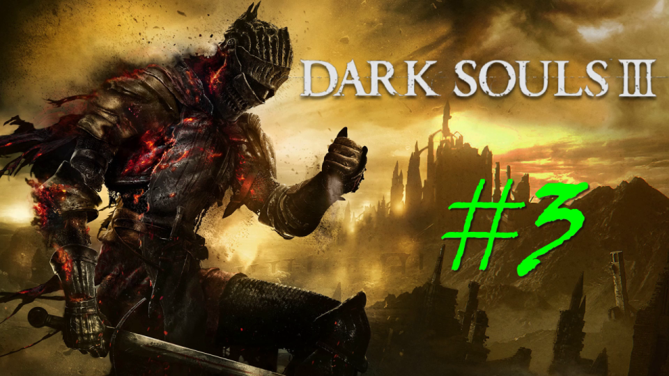 Dark Souls 3 - прохождение за пироманта на ПК #3:  Стена Лотрика!