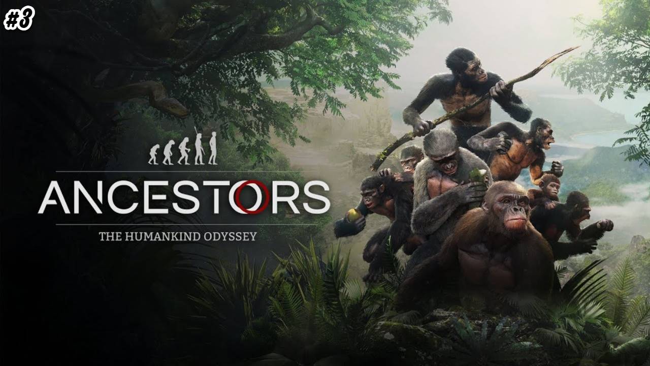 Прохождение Ancestors - The Humankind Odyssey №3 Продолжаем развиваться