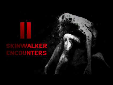 11 SKINWALKER ENCOUNTERS (Wendigo, Cryptids, Navajo, Demons) - What Lurks Beneath