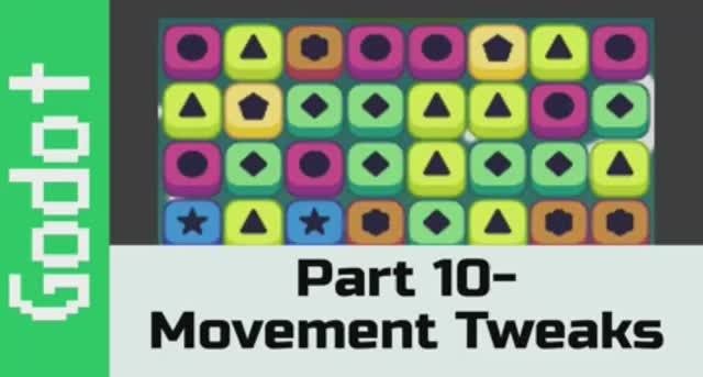 Part 10 - Tweaking the movement -  Make a game like Candy Crush using Godot