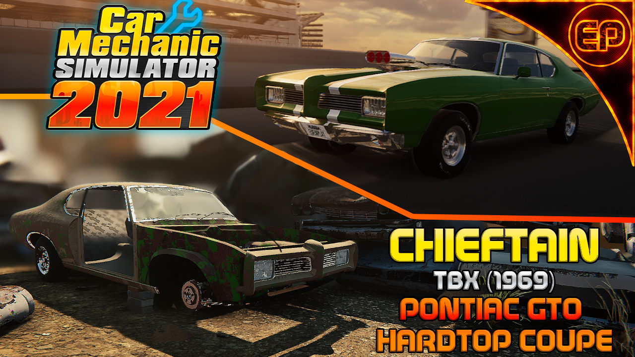 Car Mechanic Simulator 2021 - Реставрация и тюнинг Chieftain TBX (1969) Pontiac GTO Hardtop Coupe