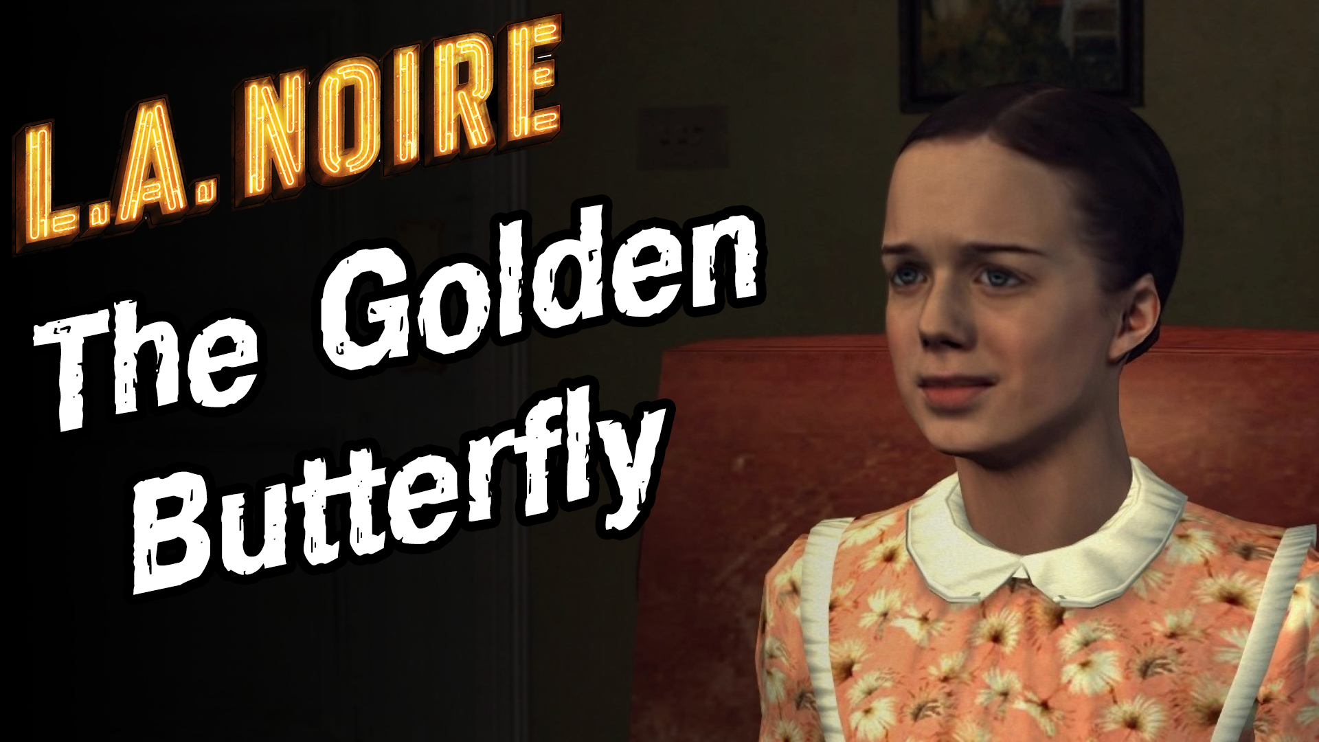 L. A. Noire  |  ??  |  The Golden Butterfly  |  Золотая бабочка