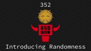 BSD Now   Episode 352   Introducing Randomness