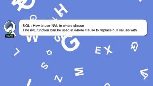 SQL : How to use NVL in where clause