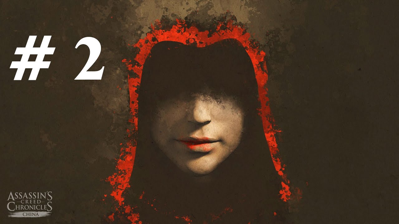 Прохождение игры ASSASSIN'S CREED CHRONICLES CHINA # 2 серия. Возвращение.