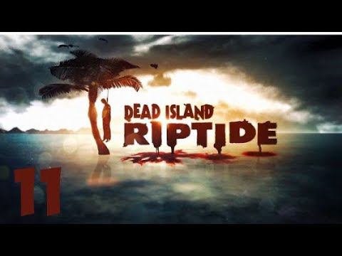 Dead Island: Riptide #11 | Прогулки по острову.