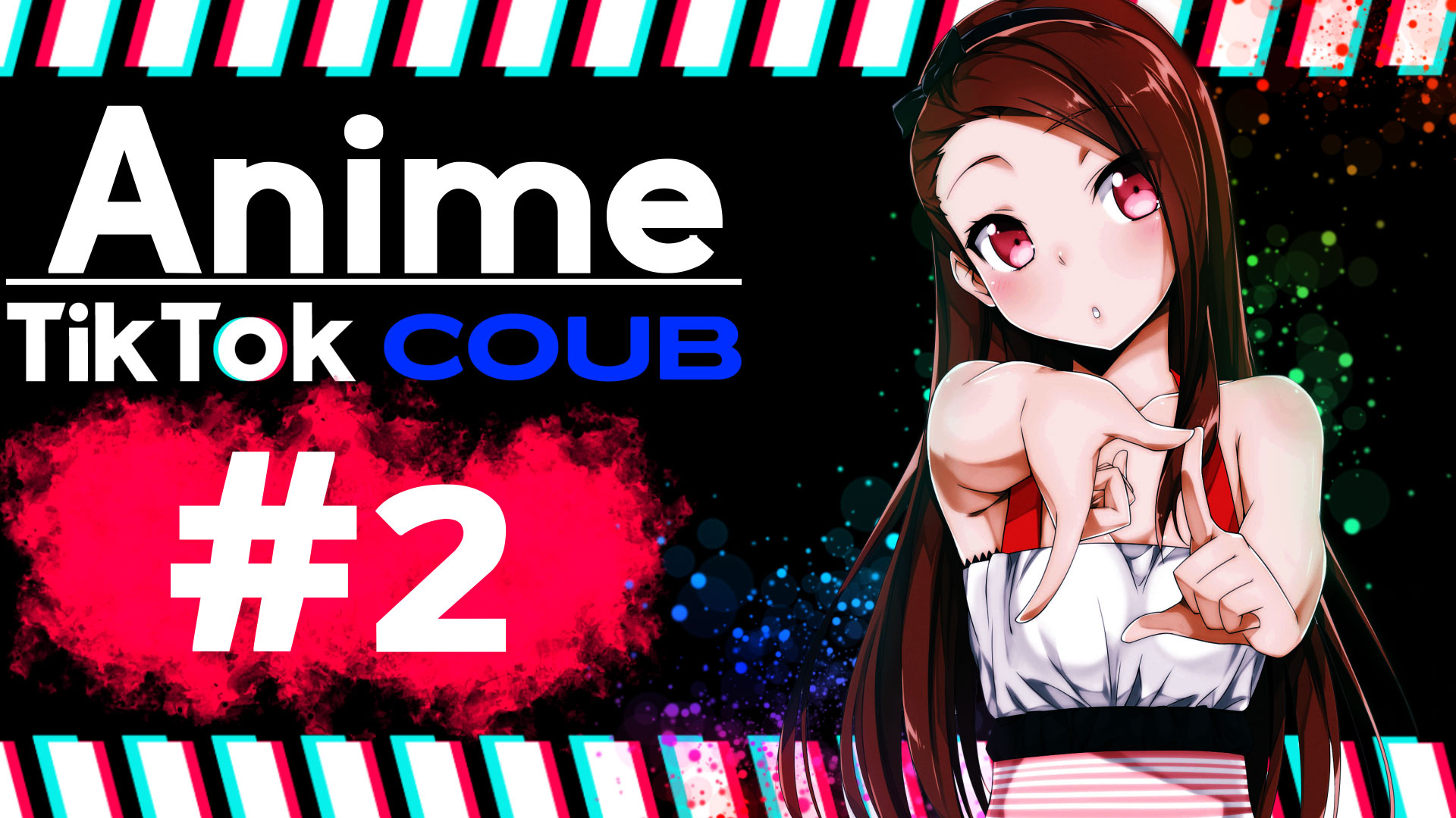 Anime Compilation #2 ❘ TikTok & Coub ❘ Аниме приколы