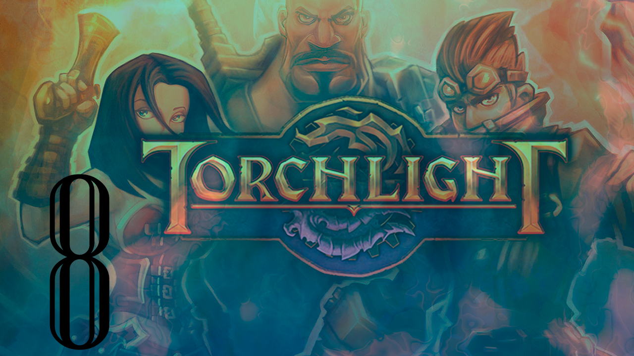 [8] Torchlight [без комментариев]