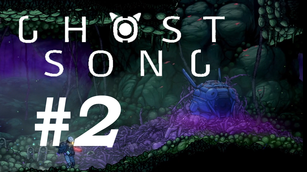 Ghost Song - #2 - ПРИКЛЮЧЕНИЯ СКУФАНДРА