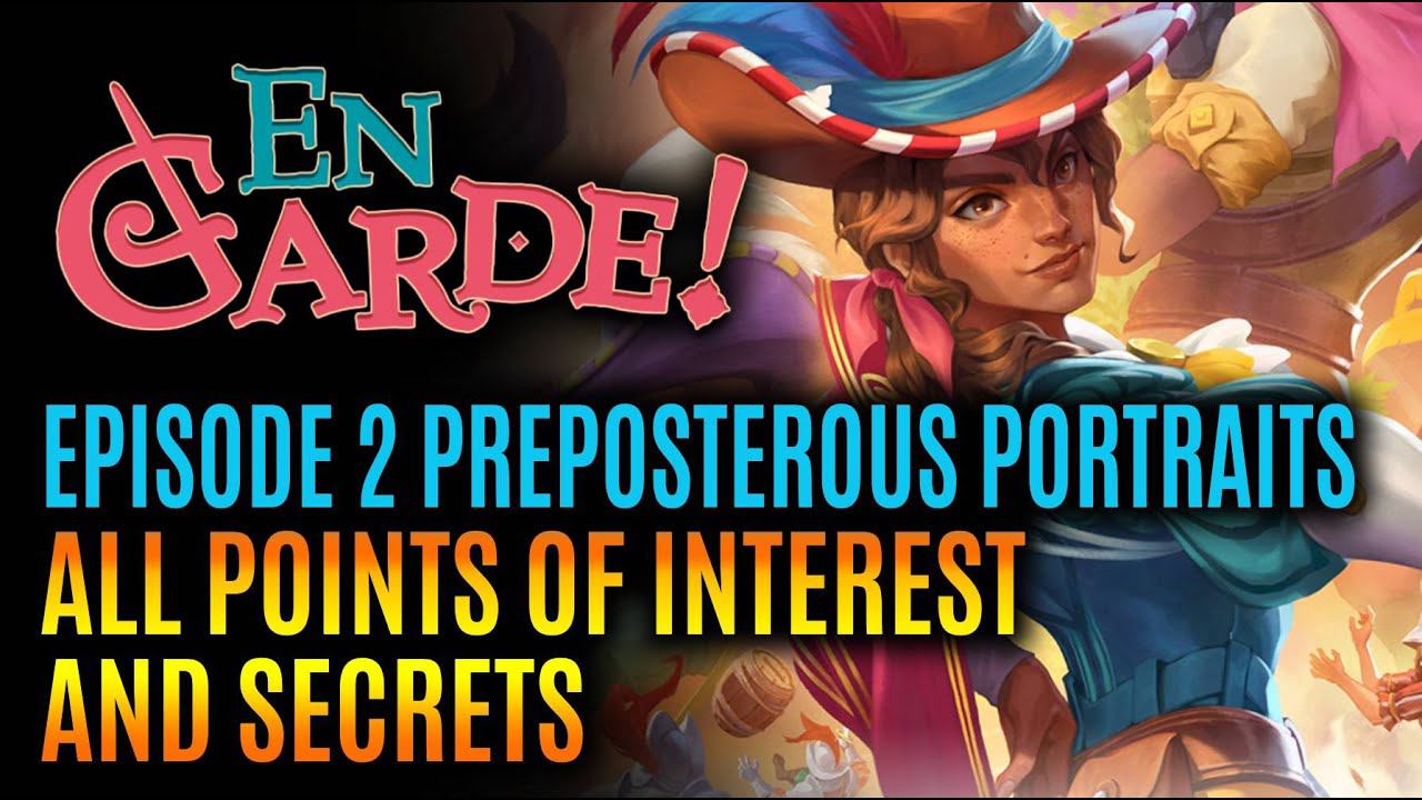 En Garde! All points of Interest and Secrets locations in Episode 2 Preposterous Portraits Guide