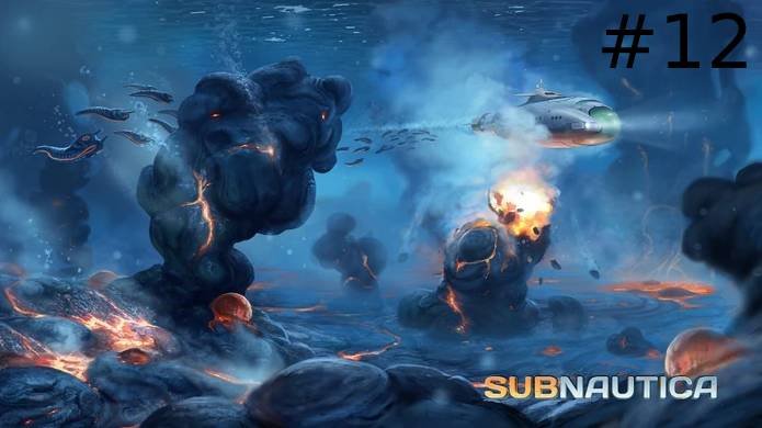 лава привет сабнатика #12 sudnautica