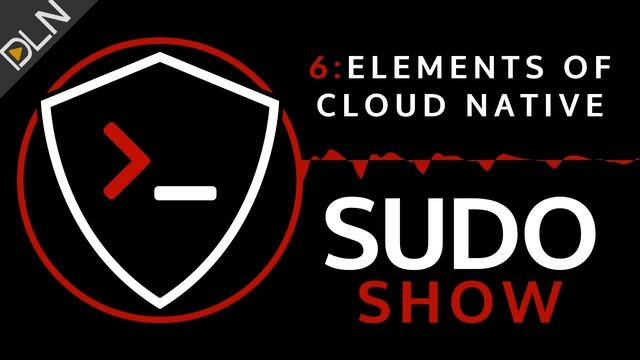 Sudo | Show 06: Elements of Cloud Native – смотреть онлайн видео от ...