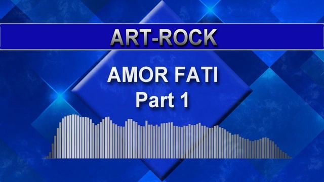 Art-Rock - Amor Fati - Part 1