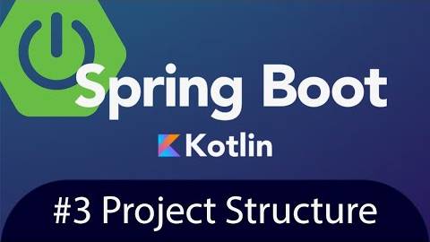 Spring Boot with Kotlin & JUnit 5 - Tutorial 3 - Project Structure