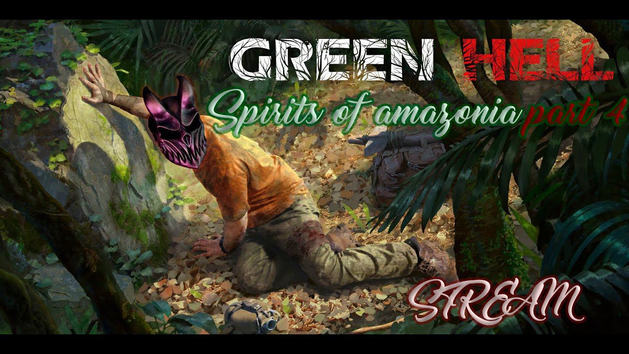 Green Hell | Spirits of Amazonia | Прохождение | 4