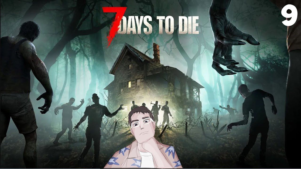 7 Days to Die #9 | 36 ночь на новом месте