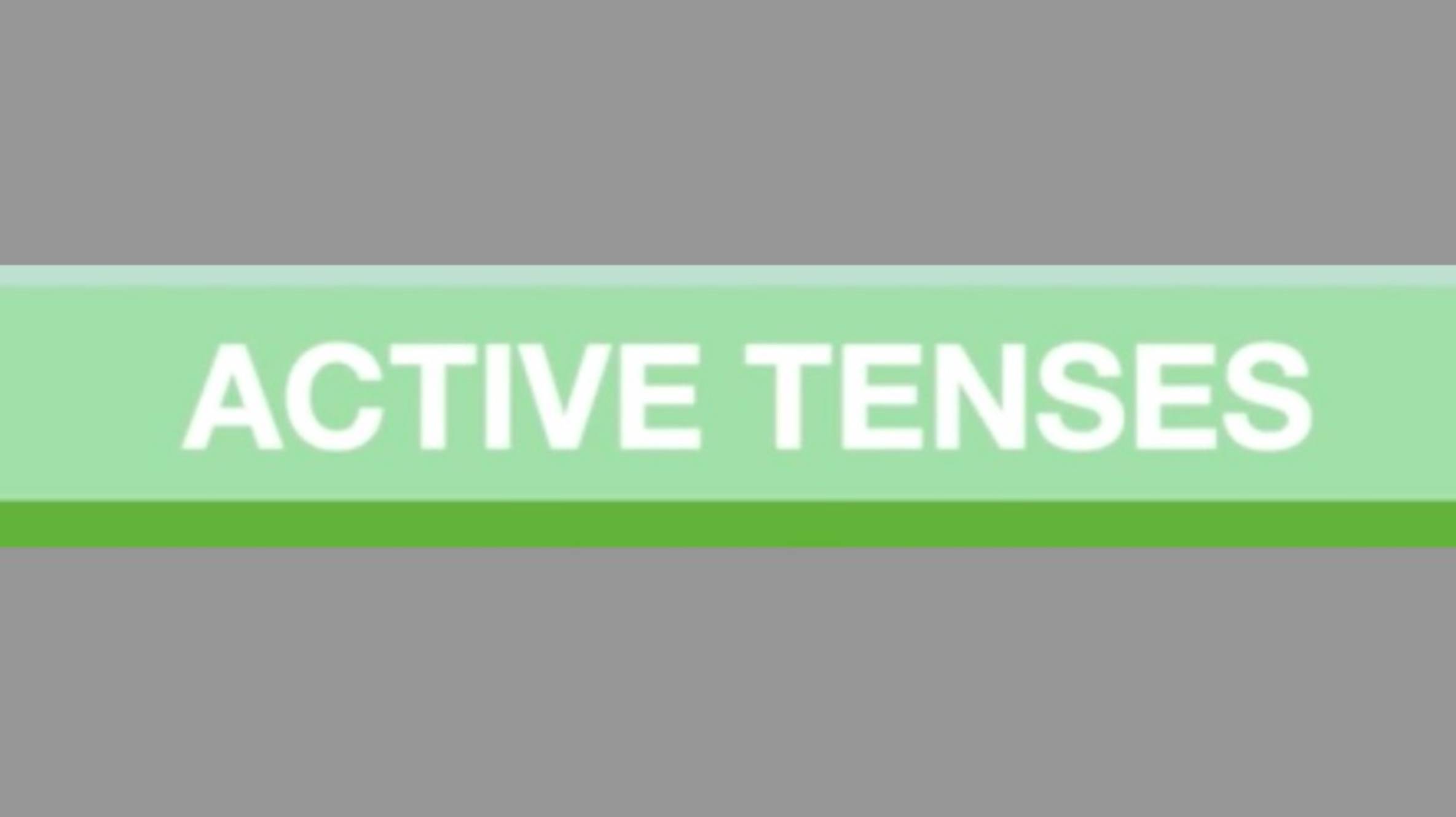 TENSES | Active Voice