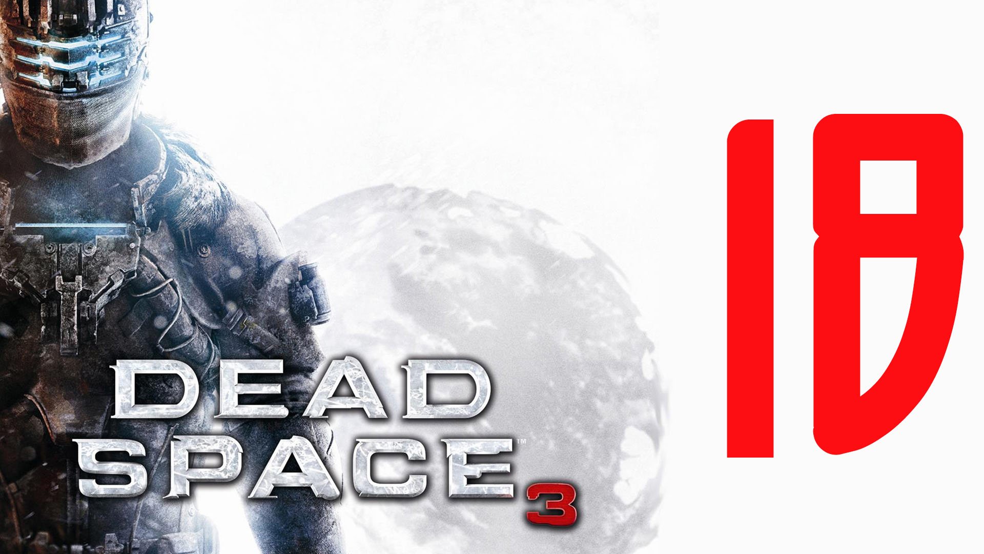 Прохождение Dead Space 3. Глава 18/19 - Убей или будь убитым (Машина инопланетян)