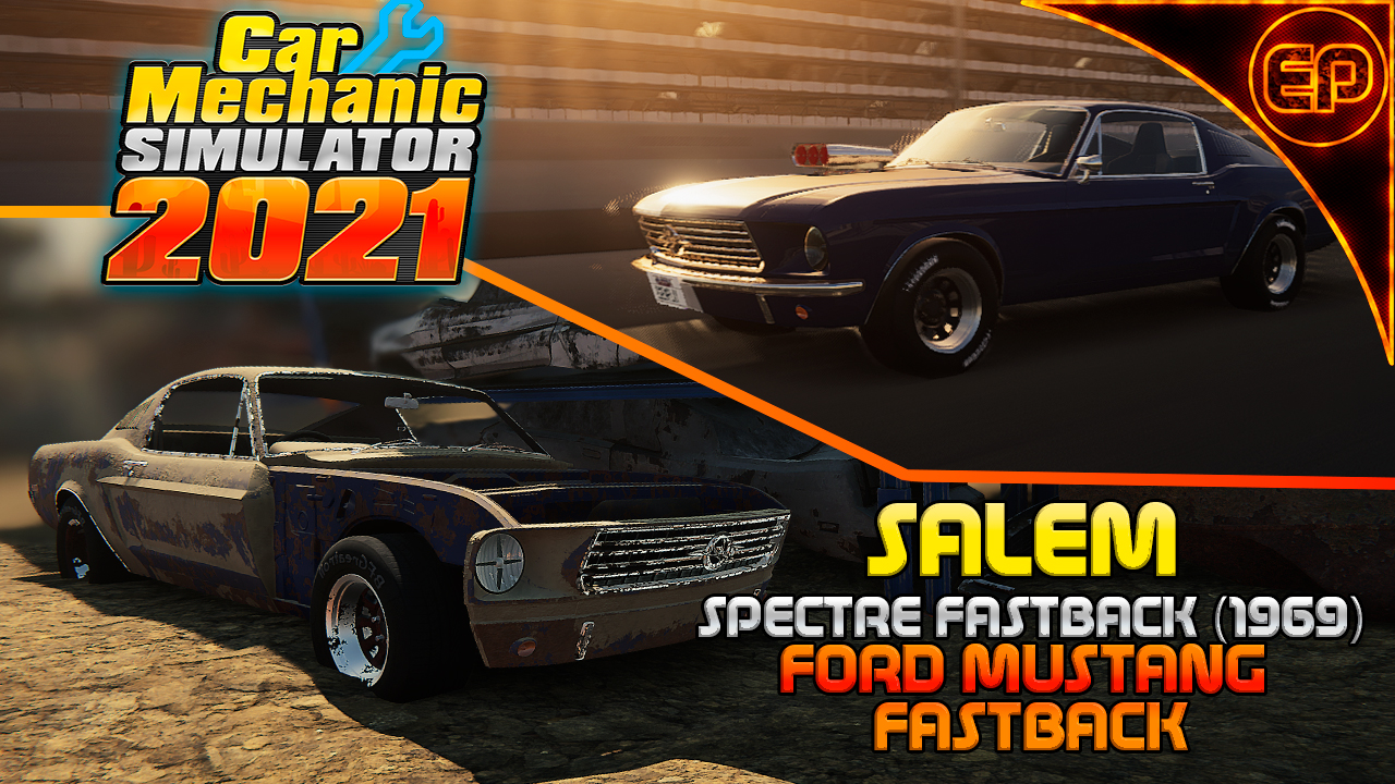 Car Mechanic Simulator 2021 - Реставрация и тюнинг Salem Spectre Fastback (1969) Ford Mustang Fastba