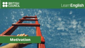 Motivation. | British Council-Learn English.