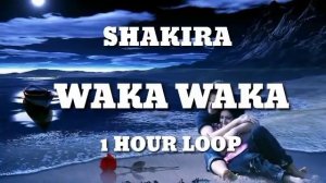 Shakira - Waka Waka (1 HOUR LOOP)