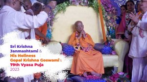 Sri Krishna Janmashtami & HH Gopal Krishna Goswami's 79th Vyasa Puja 2023