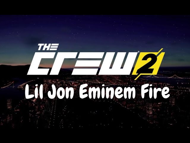 The Crew 2:  Трейлер "Lil Jon Eminem Fire"