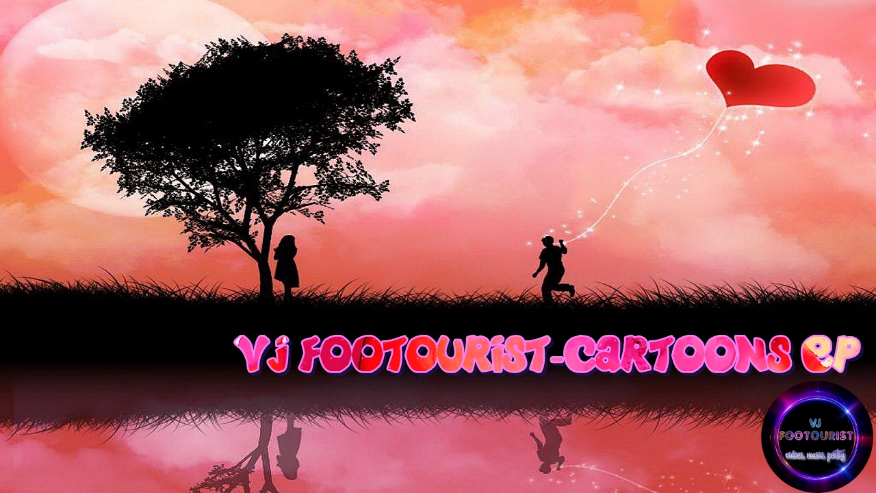 VJ FOOTOURIST - CARTOONS EP