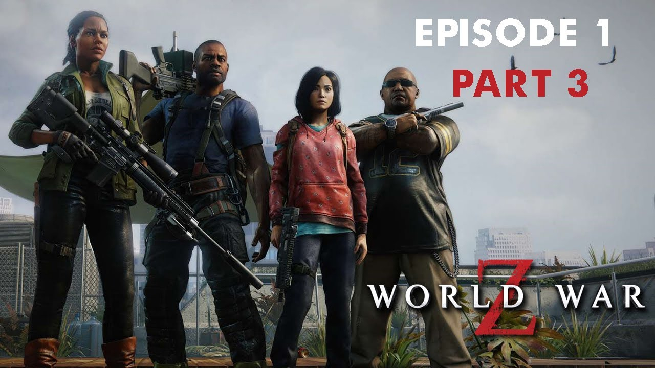 ПРОХОЖДЕНИЕ WORLD WAR Z | EPISODE 1 | PART 3 - ПАРОМ НАДЕЖДЫ!
