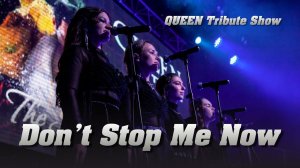 Don't Stop Me Now (Queen Tribute)