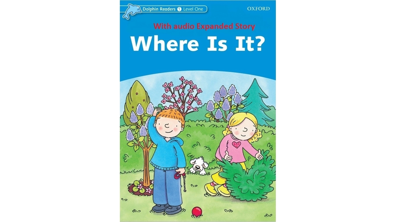 ?Dolphin Readers. Level 1. Where is it? Expanded story for teachers (PDF ?). Oxford.